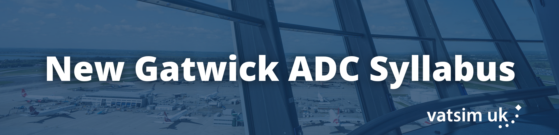 Gatwick ADC Endorsement Syllabus - ATC Training - VATSIM UK