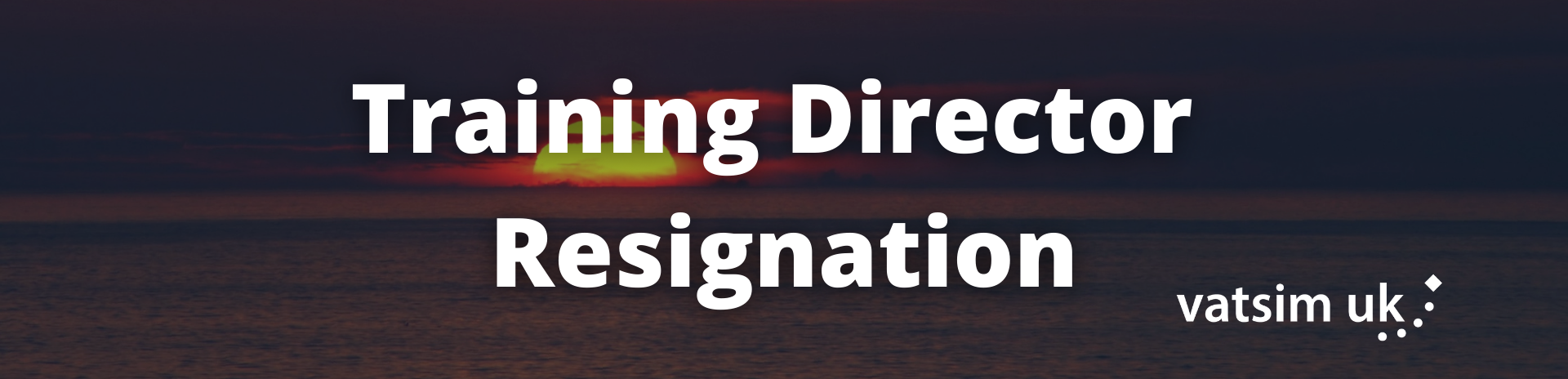 Training Director Resignation - United Kingdom - VATSIM UK