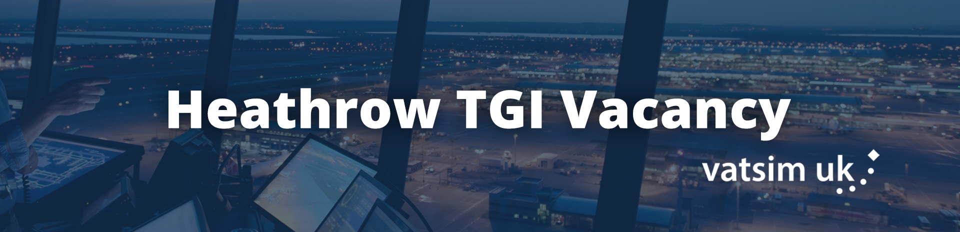 Heathrow TGI Vacancy - ATC Training - VATSIM UK