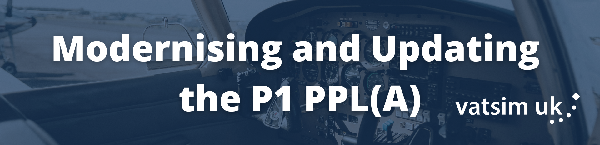 Modernising and Updating the P1 PPL(A) - Pilot Training - VATSIM UK