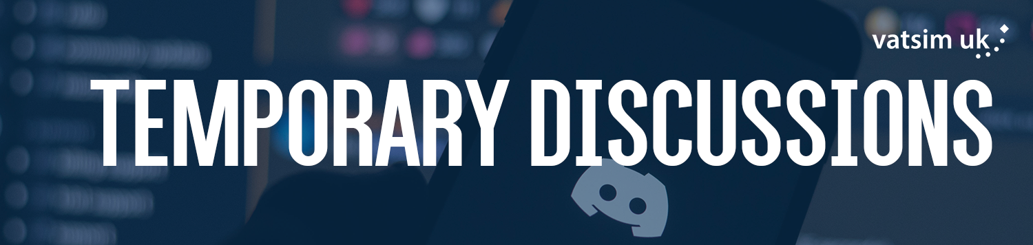 Community Spaces - Temporary Discussions - Member Services - VATSIM UK